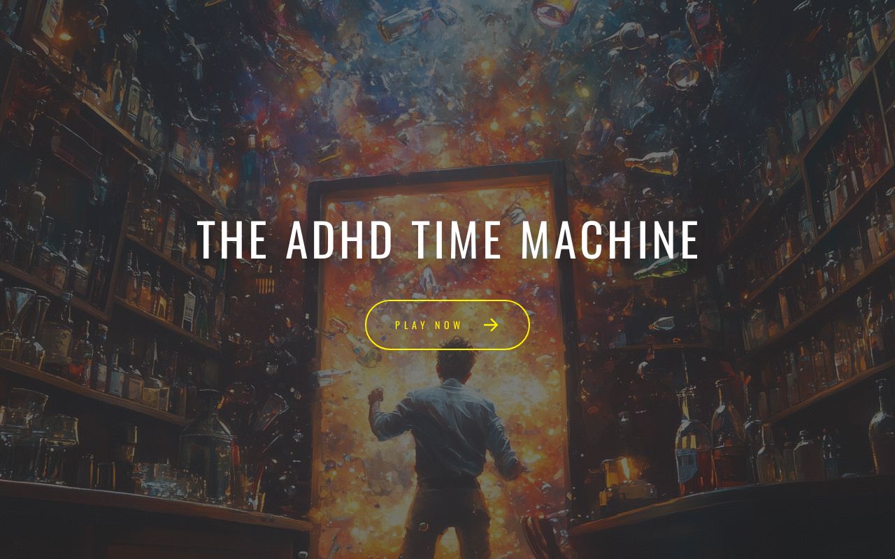 The ADHD Time Machine